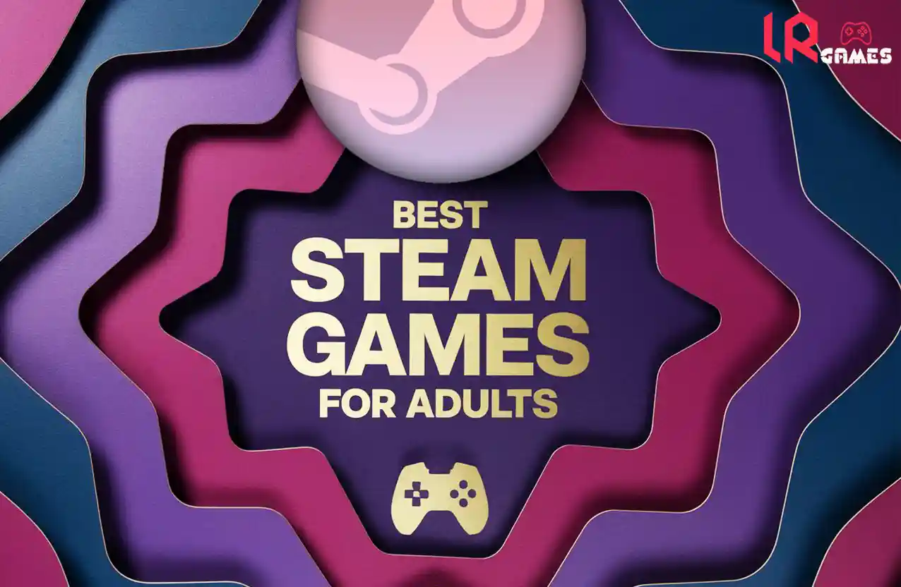 Best Steam Games for Adults (2025 Edition) - LRDev Games