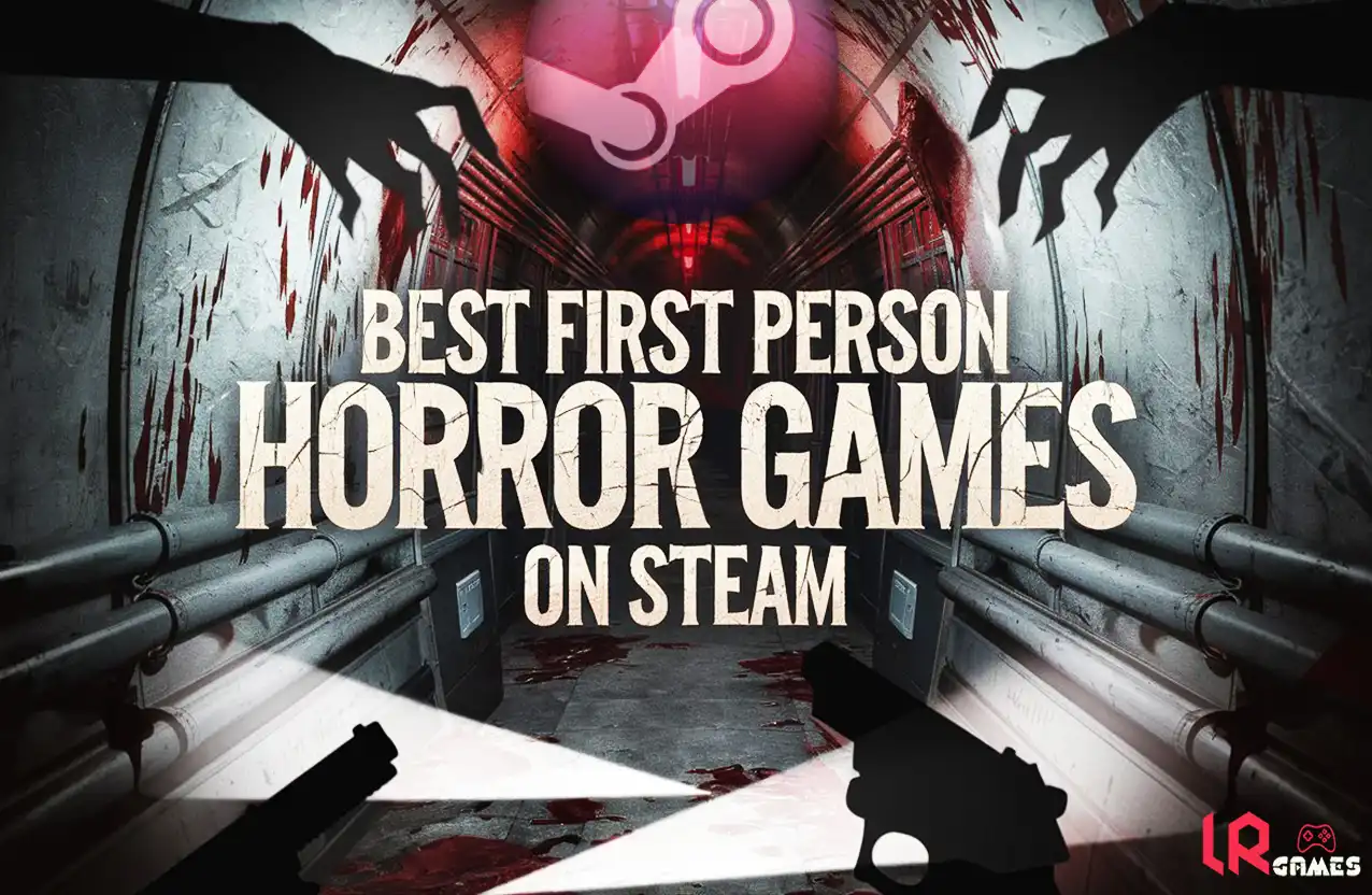 Best Steam Horror Games to Play (2025 Edition) - LRDev Games